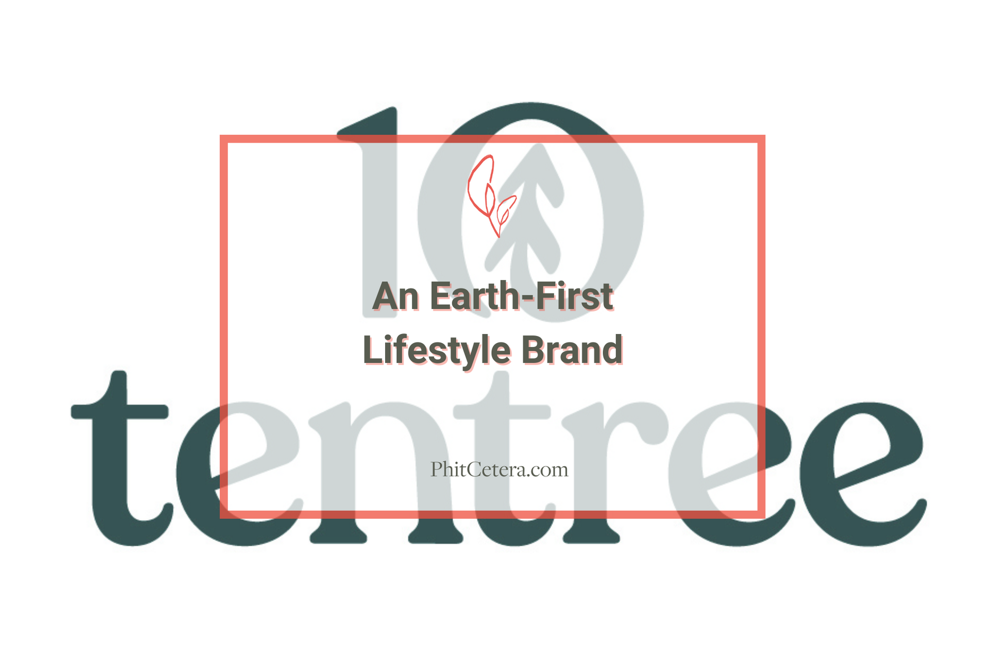 Tentree - An Earth-First Lifestyle Brand